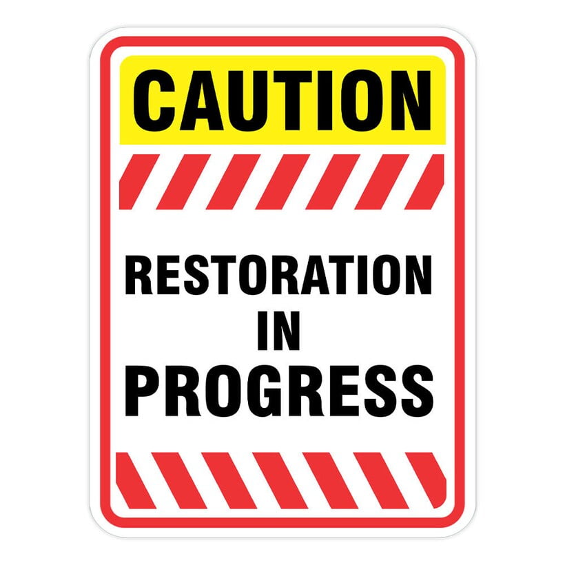 Restoration In Progress Wall or Door Sign Health And Safety Signage ...