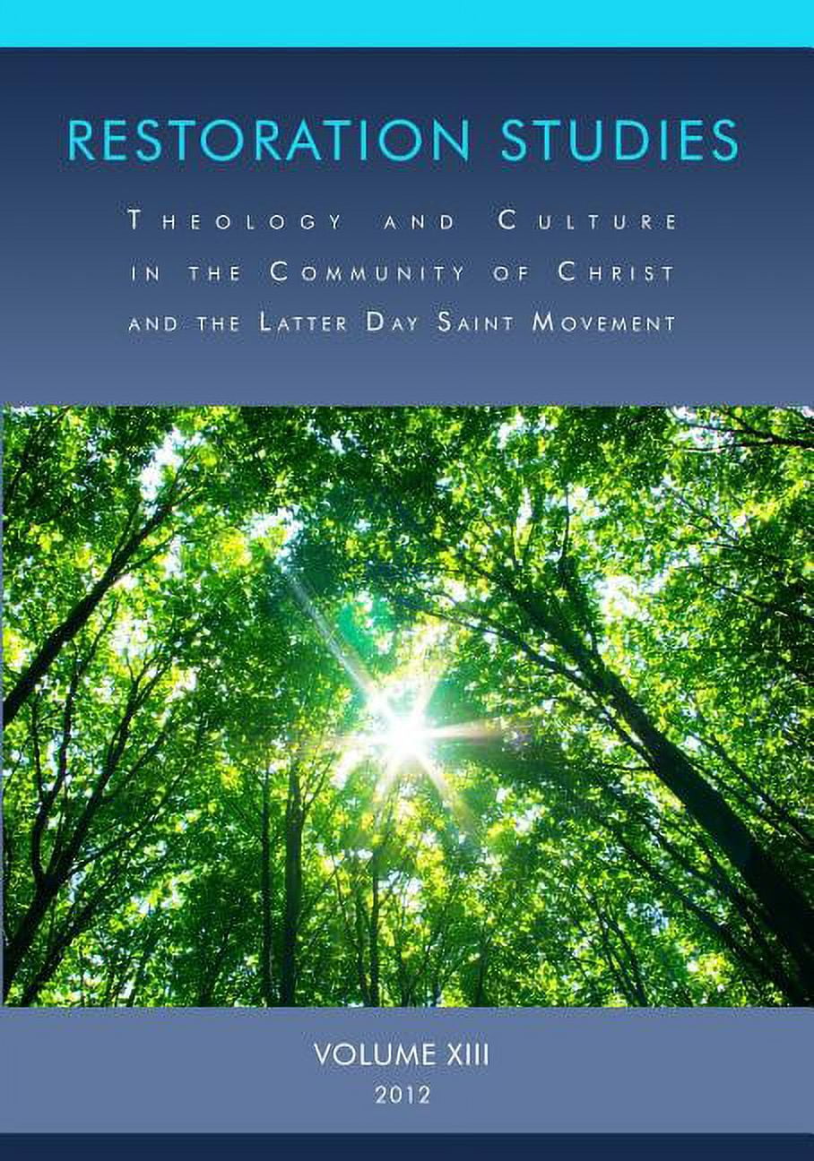 Restoration Studies: Theology and Culture in the Community of Christ ...