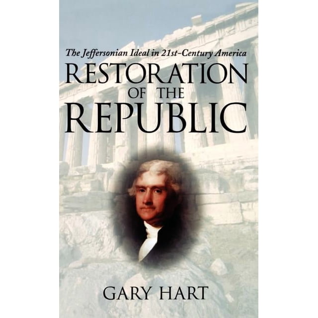 Restoration of the Republic: The Jeffersonian Ideal in 21st-Century ...