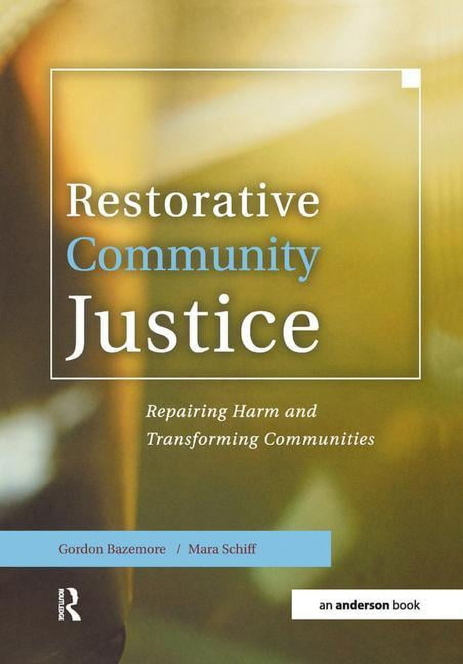 Restorative Community Justice: Repairing Harm and Transforming Communities, (Hardcover ...