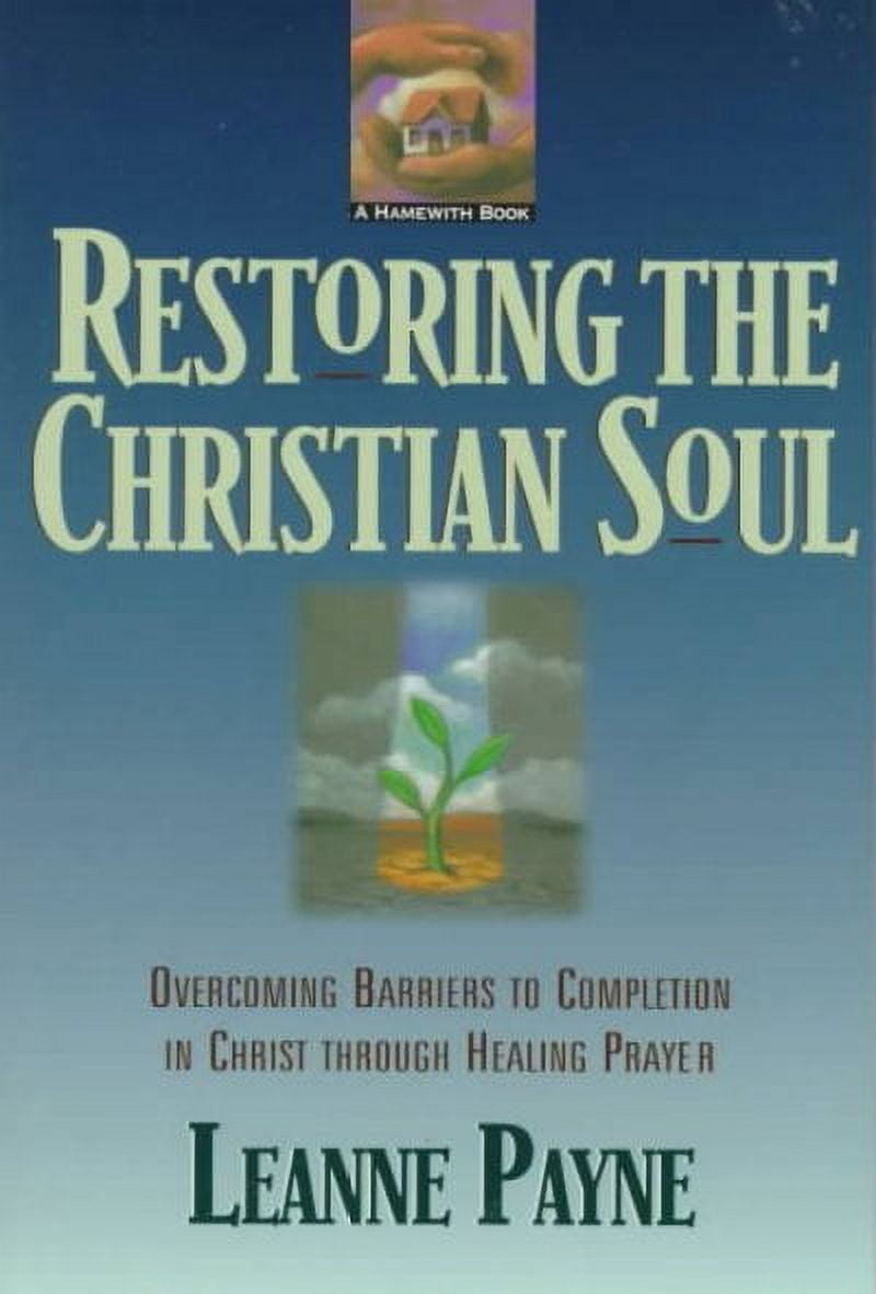 Restoring the Christian Soul: Overcoming Barriers to Completion in ...