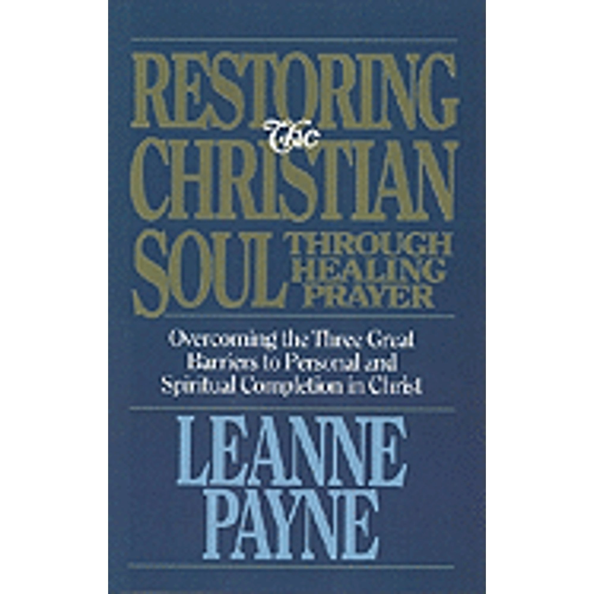 Pre-Owned Restoring the Christian Soul Through Healing Prayer ...
