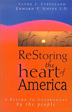 Pre-Owned Restoring the Heart of America: A Return to Government by the ...