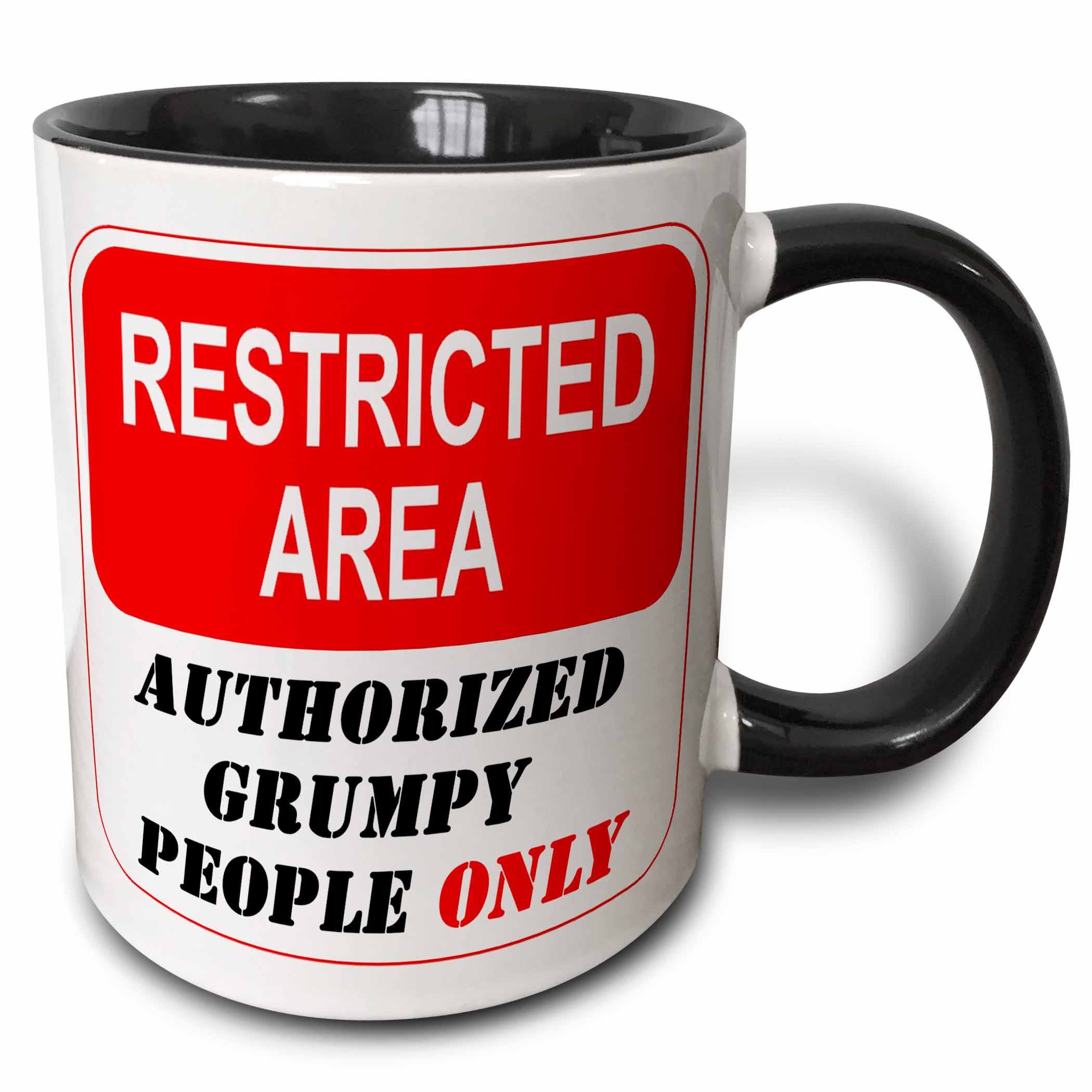 Restricted Area Authorized Grumpy People Only sign 15oz Two-Tone Black ...