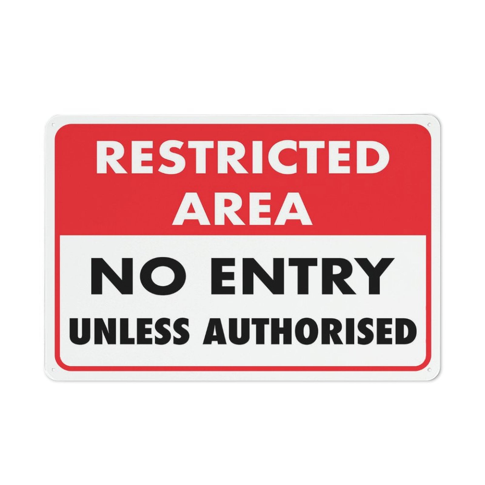 Restricted Area No Entry Unless Authorised Sign 8"X12" Rust Free ...