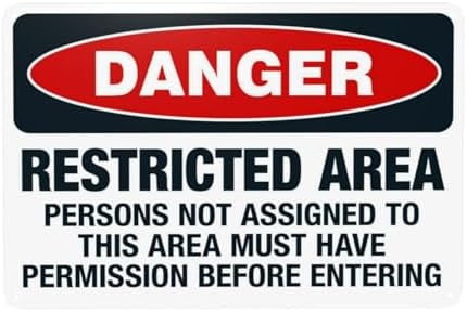 Restricted Area Persons Not Assigned Must Have Permission Warning Sign ...