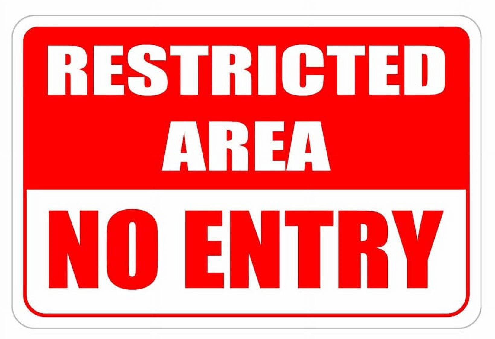 Restricted area NO entry stay out sign Sign will NOT SIZE: 12" x 16 ...