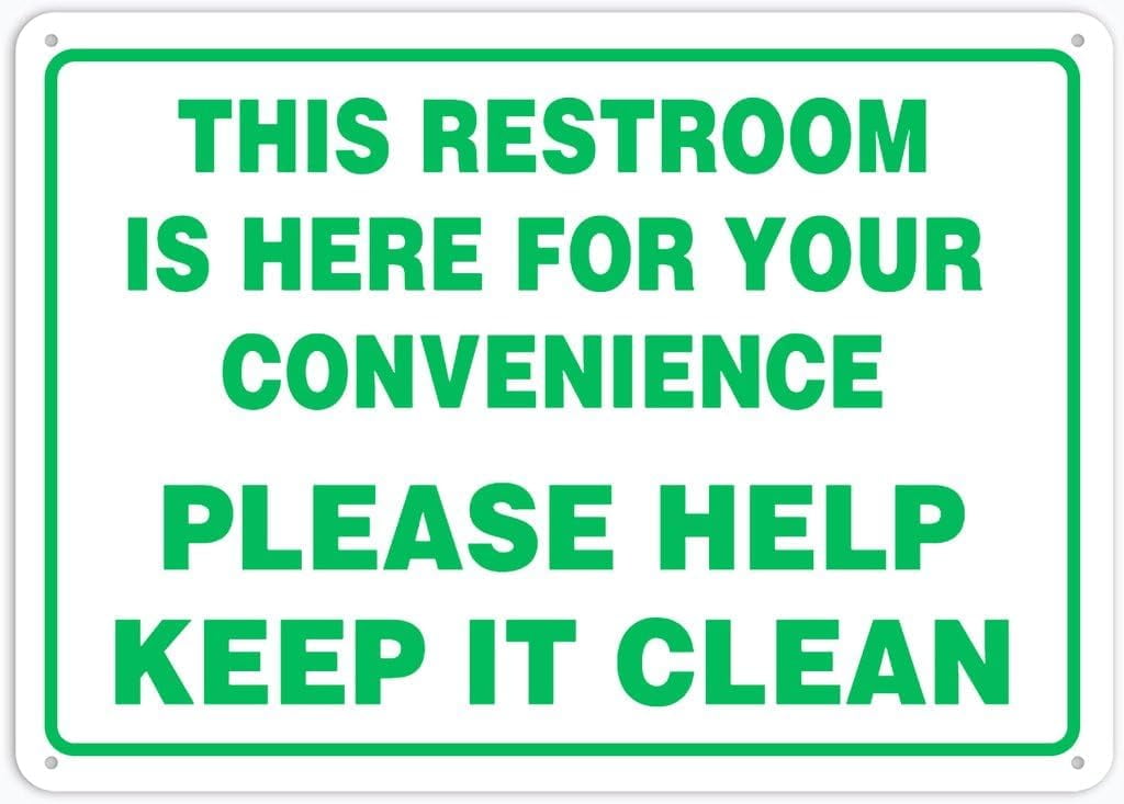 This Restroom Is Here For Your Convenience Please Help Keep It Clean ...