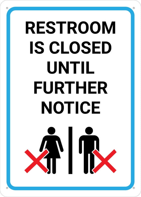 Restroom Is Closed Until Further Notice Sign Metal 8X12 Inch Rust Free ...