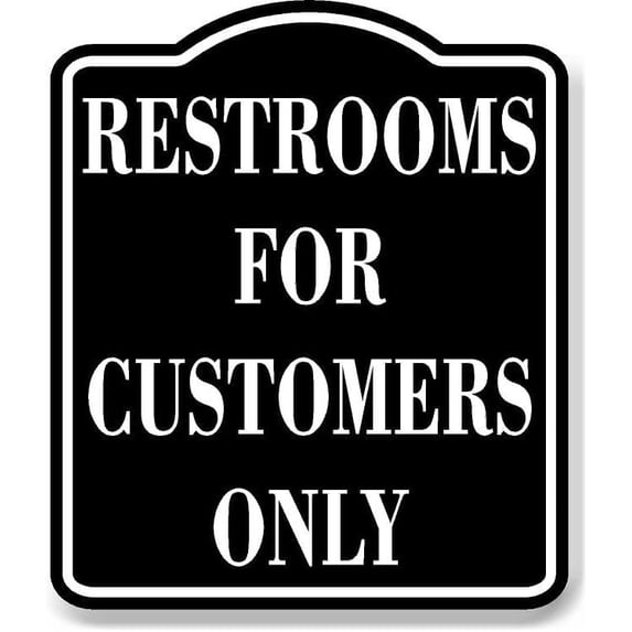 Restrooms For Customers Only BLACK Aluminum Composite Sign, 15"x18 ...