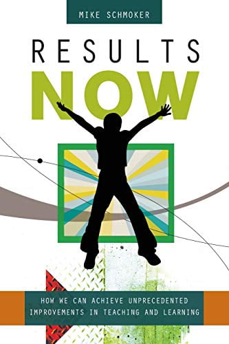 Results Now: How We Can Achieve Unprecedented Improvements in Teaching ...