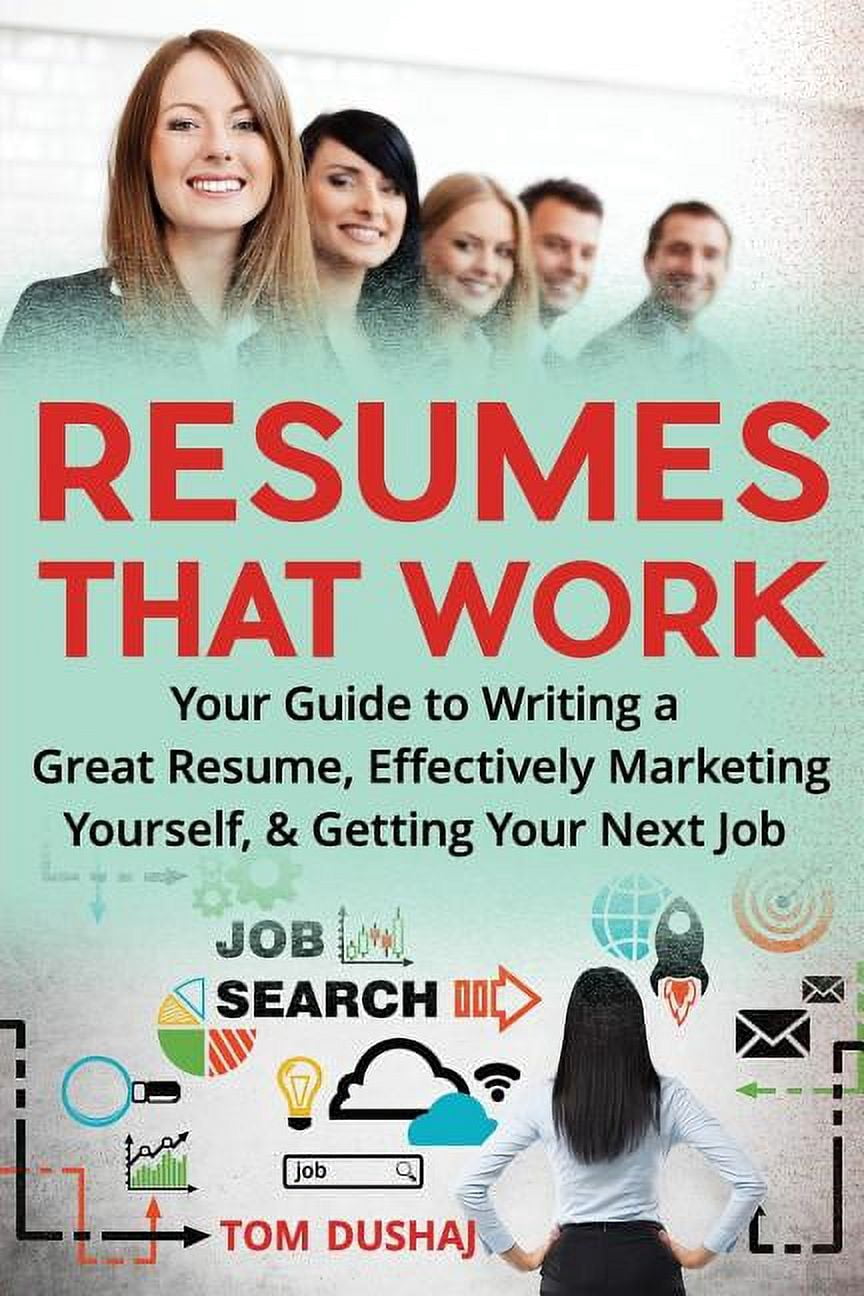 Resumes That Work: Your guide to writing a great resume, effectively ...