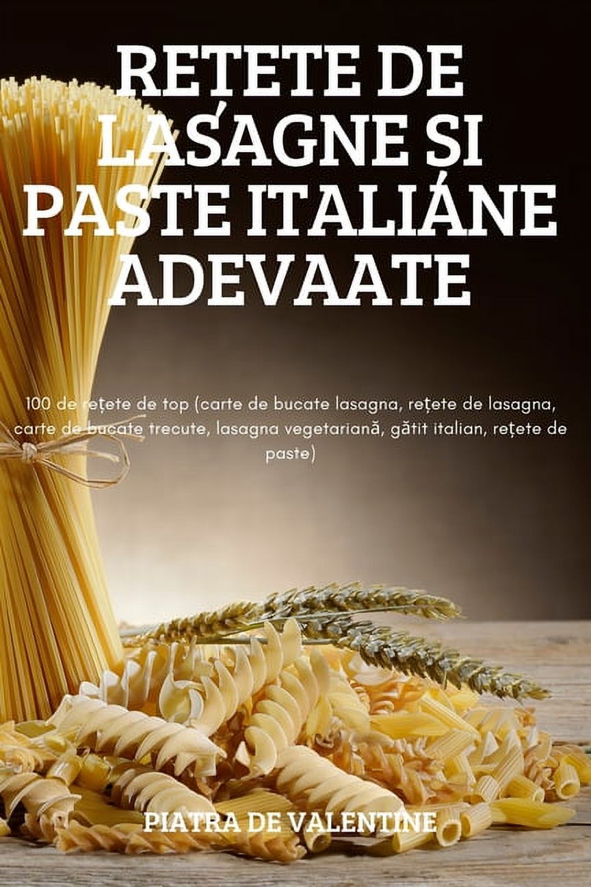 Retete De Lasagne Si Paste Italiane Adevaate - Walmart.com