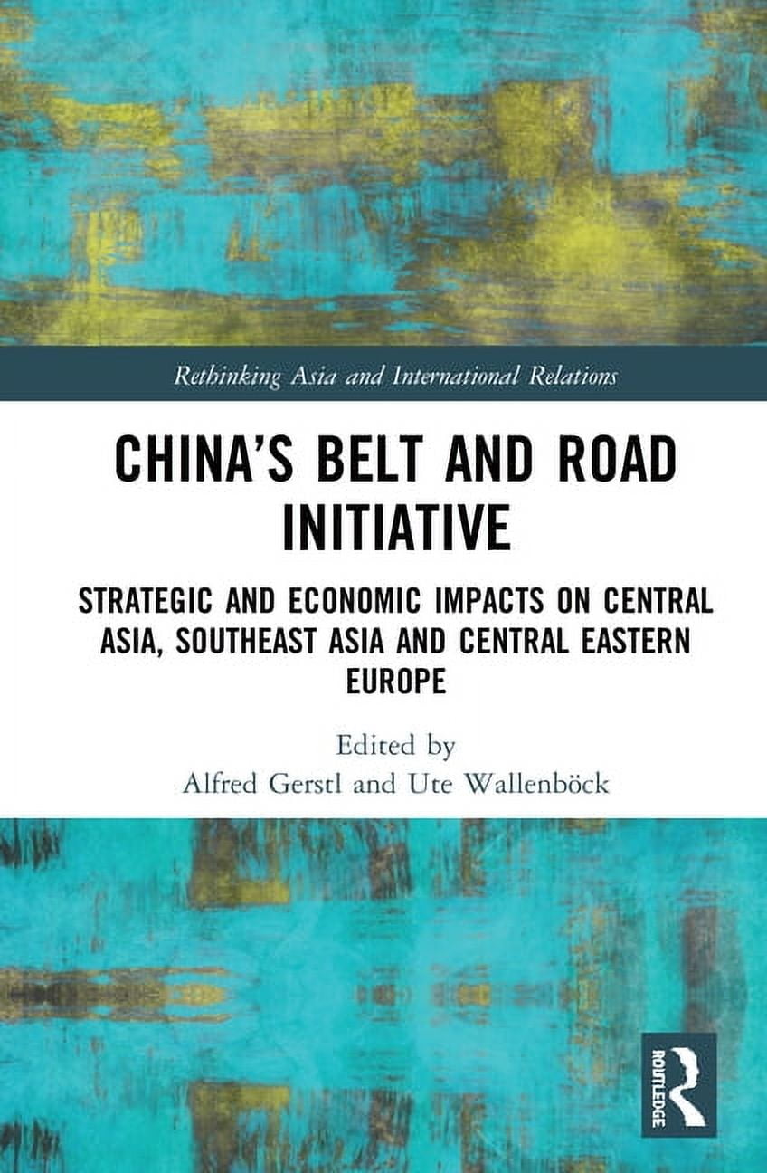 Rethinking Asia and International Relati China's Belt and Road ...
