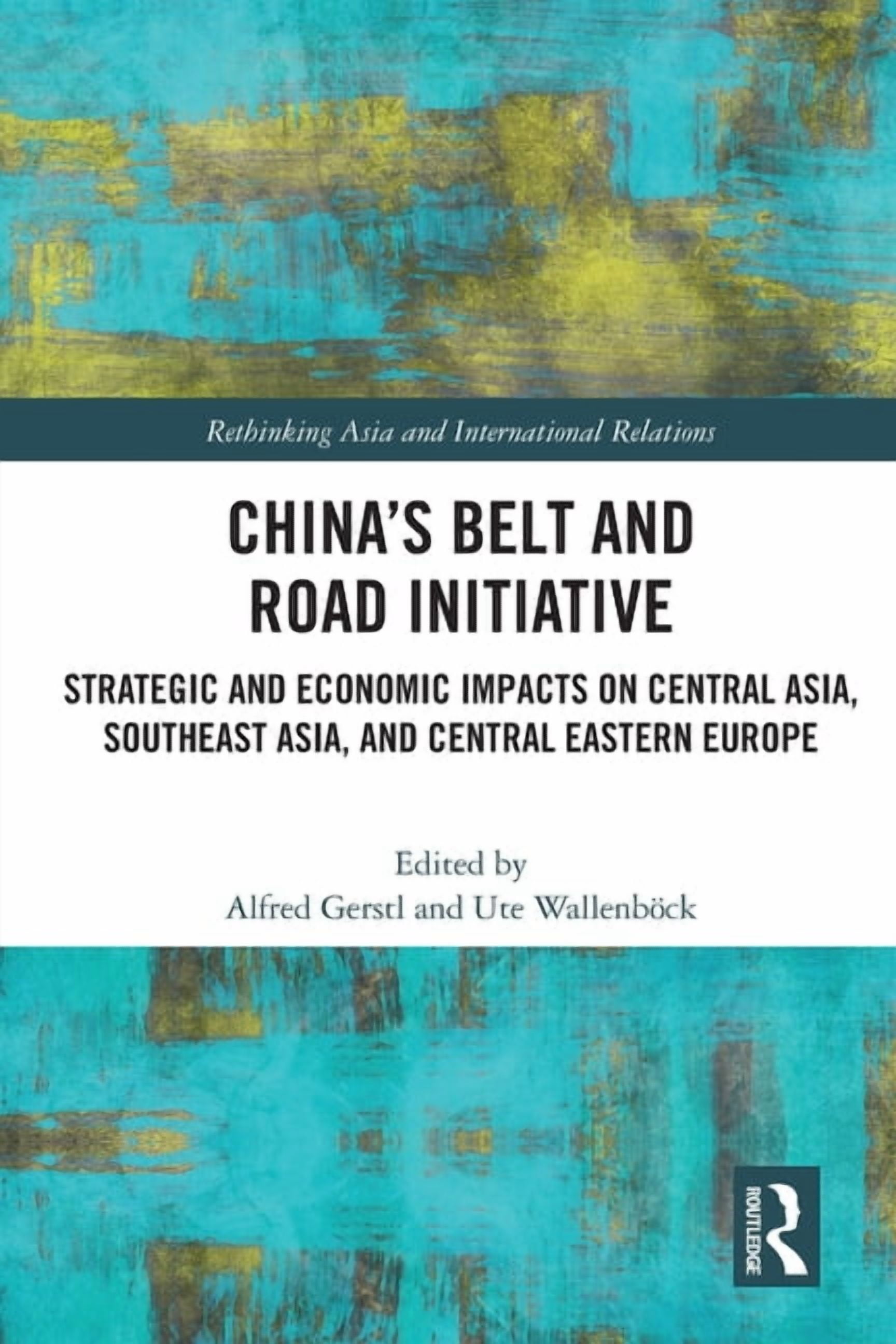 Rethinking Asia and International Relati China's Belt and Road ...