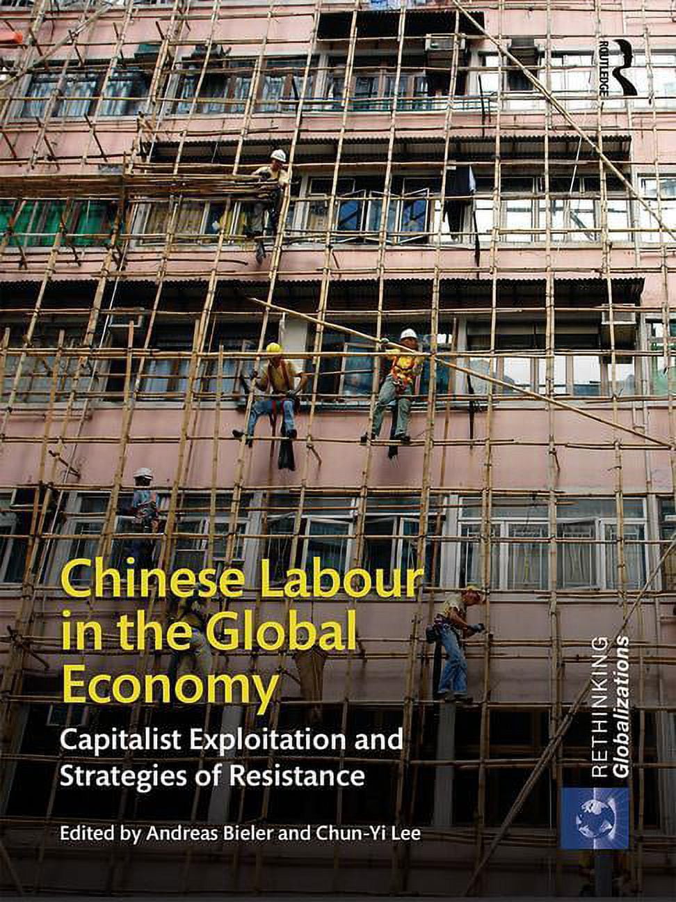 Rethinking Globalizations Chinese Labour in the Global Economy ...