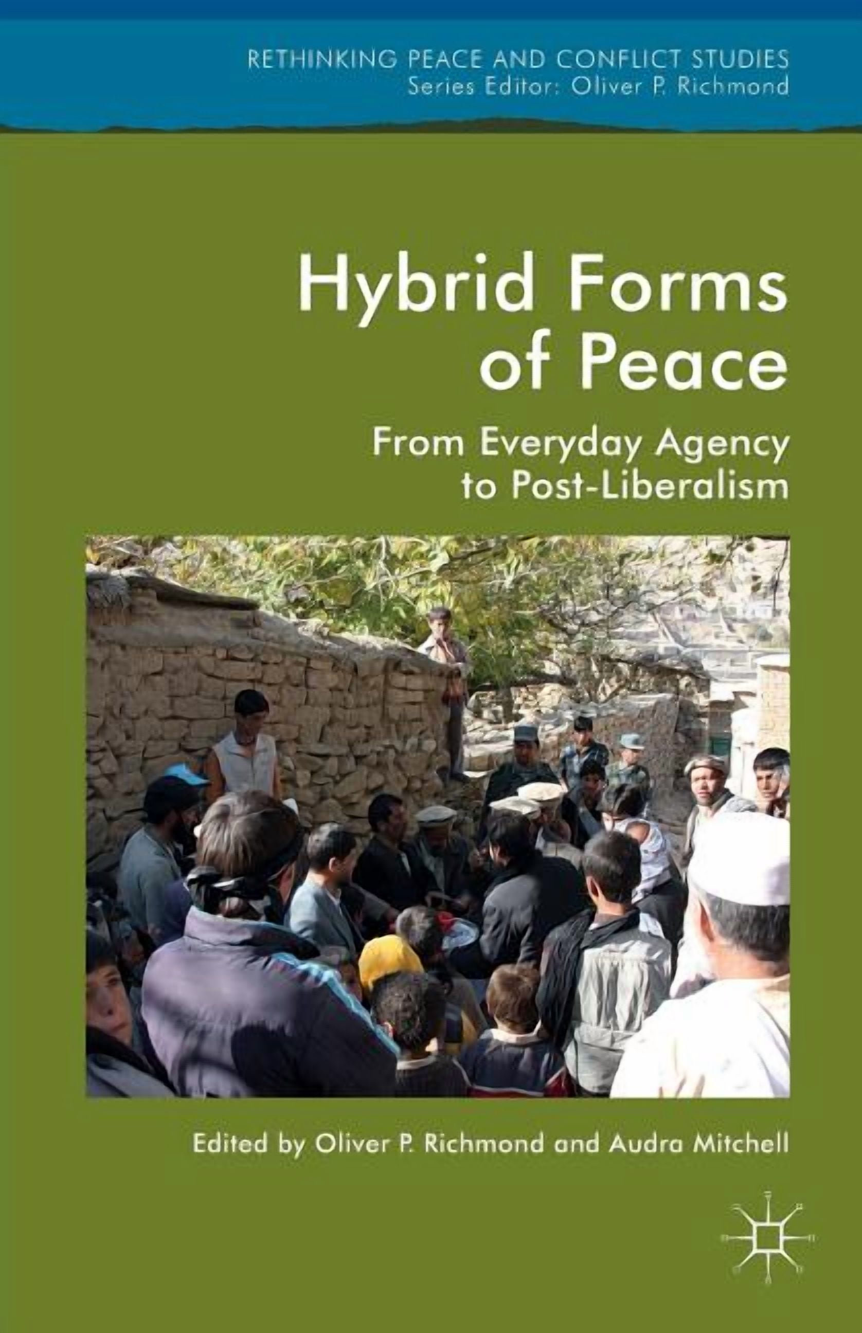 Rethinking Peace and Conflict Studies Hybrid Forms of Peace: From ...