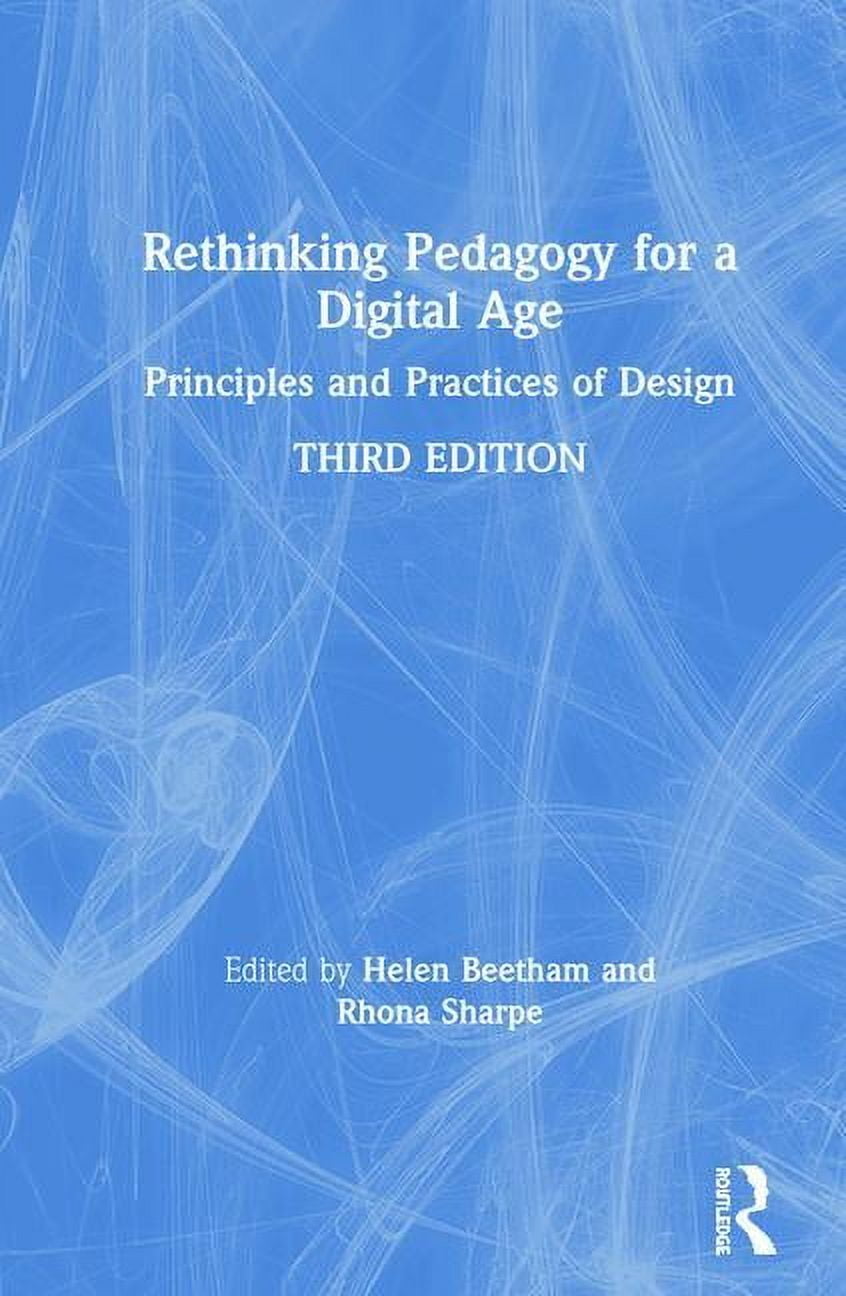 Rethinking Pedagogy for a Digital Age: Principles and Practices of ...