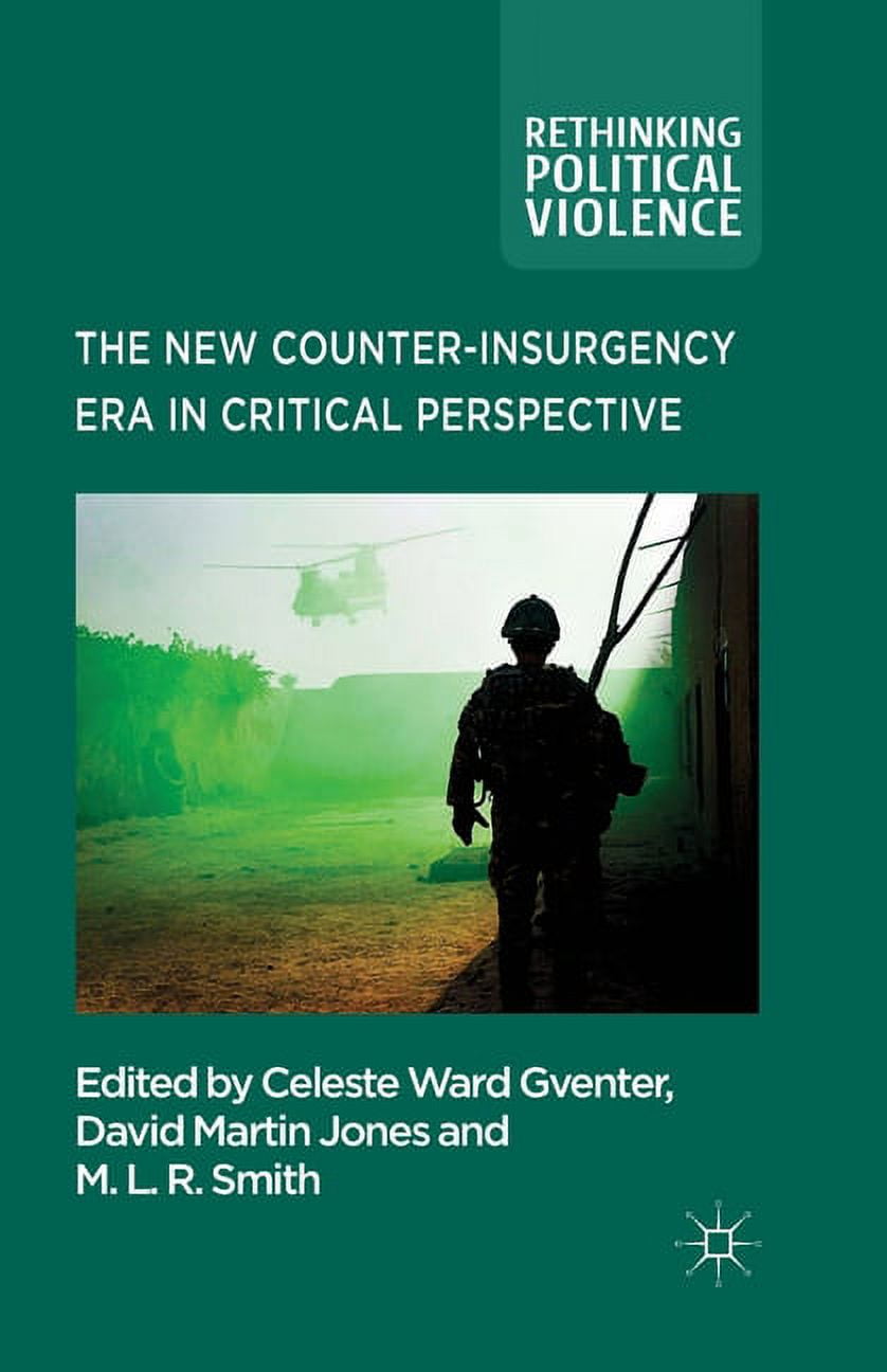 Rethinking Political Violence The New Counter-Insurgency Era in ...