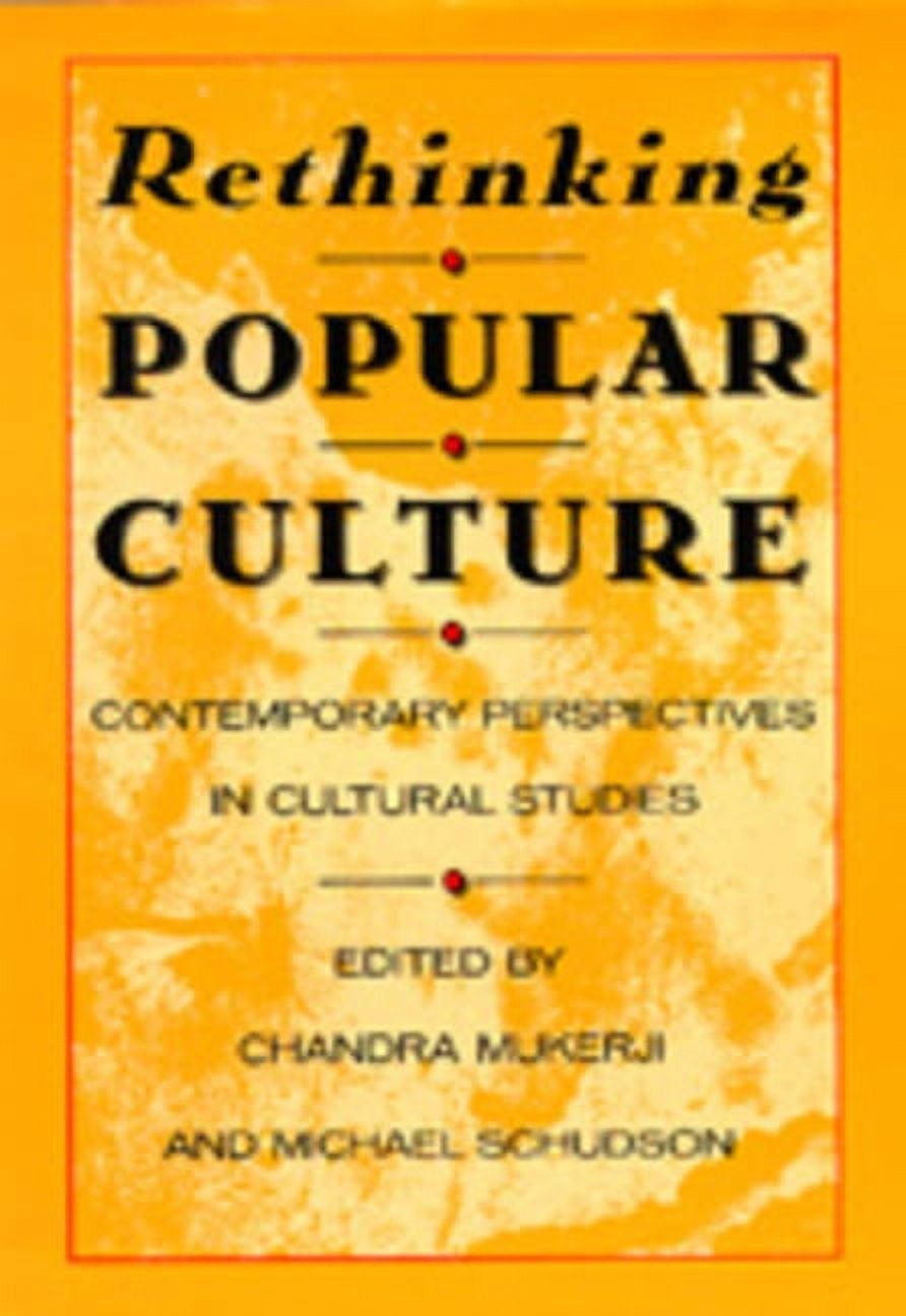 Rethinking Popular Culture : Contempory Perspectives in Cultural ...