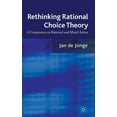 Rethinking Rational Choice Theory: A Companion on Rational and Moral ...