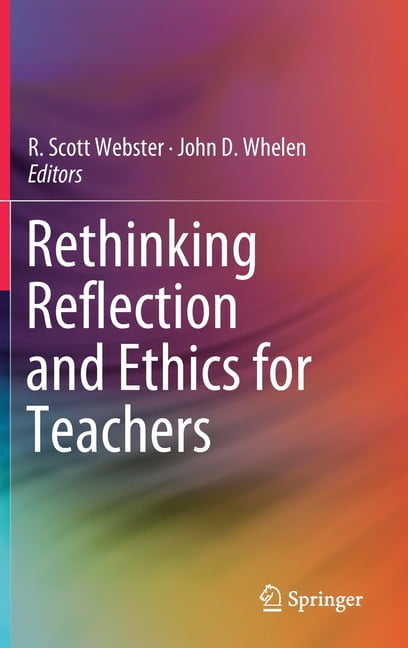 Rethinking Reflection and Ethics for Teachers (Hardcover) - Walmart.com