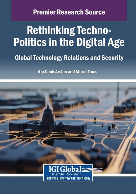 Rethinking Techno-Politics in the Digital Age: Global Technology ...