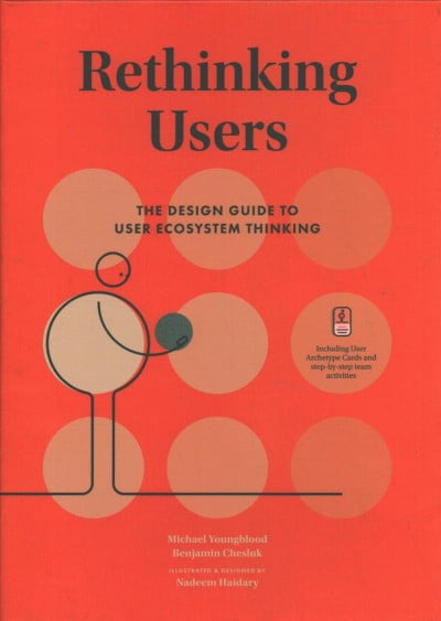 Rethinking Users : The Design Guide to User Ecosystem Thinking ...