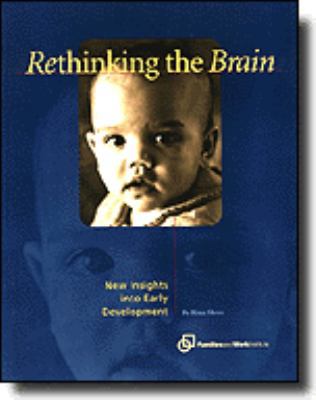 Pre-Owned Rethinking the Brain: New Insights Into Early Development ...