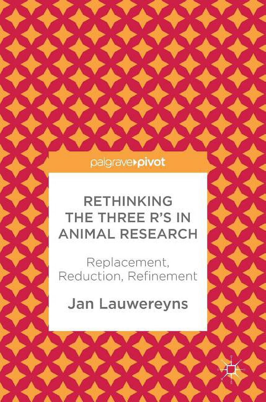 Rethinking the Three R's in Animal Research: Replacement, Reduction ...