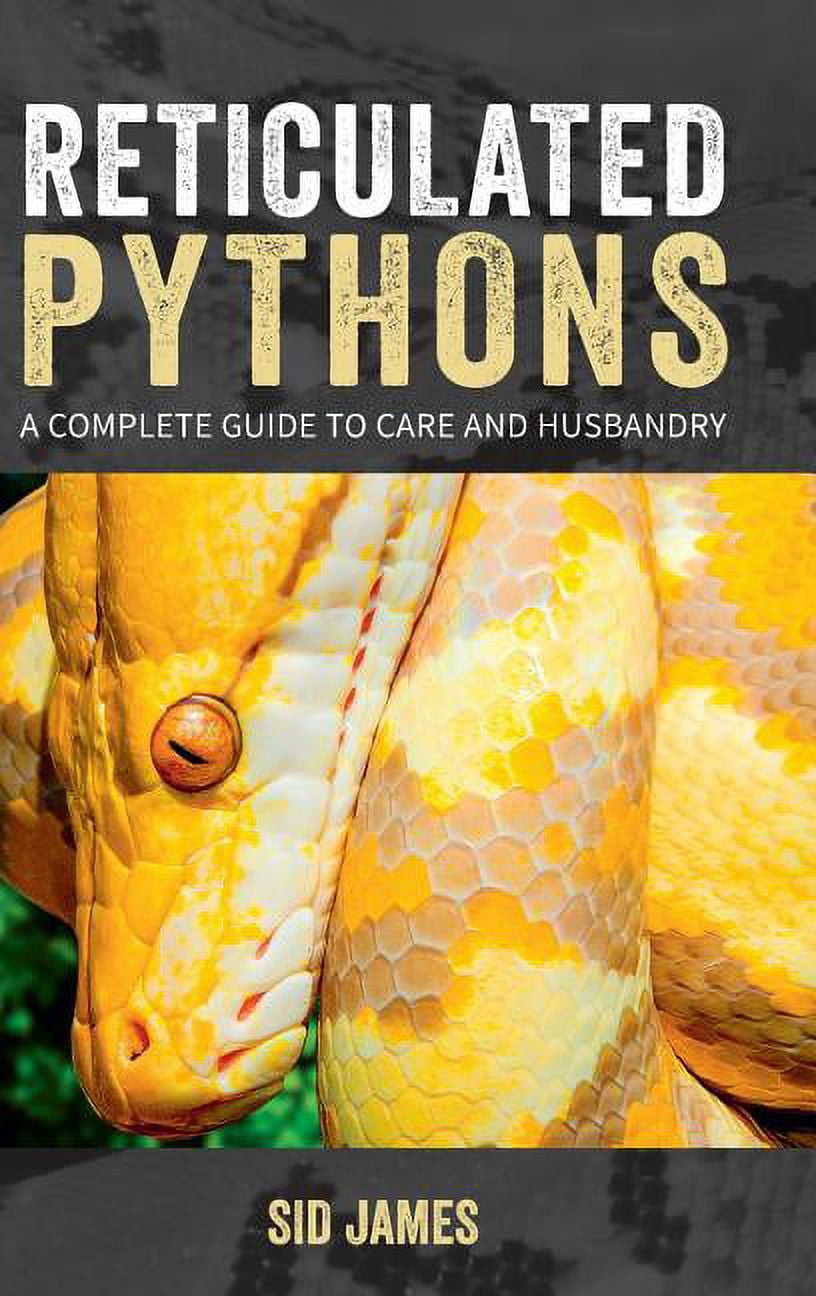 Reticulated Pythons : A complete guide to care and husbandry (Hardcover ...