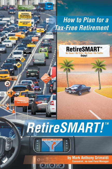 RetireSMART!: How to Plan for a Tax-Free Retirement, (Paperback ...