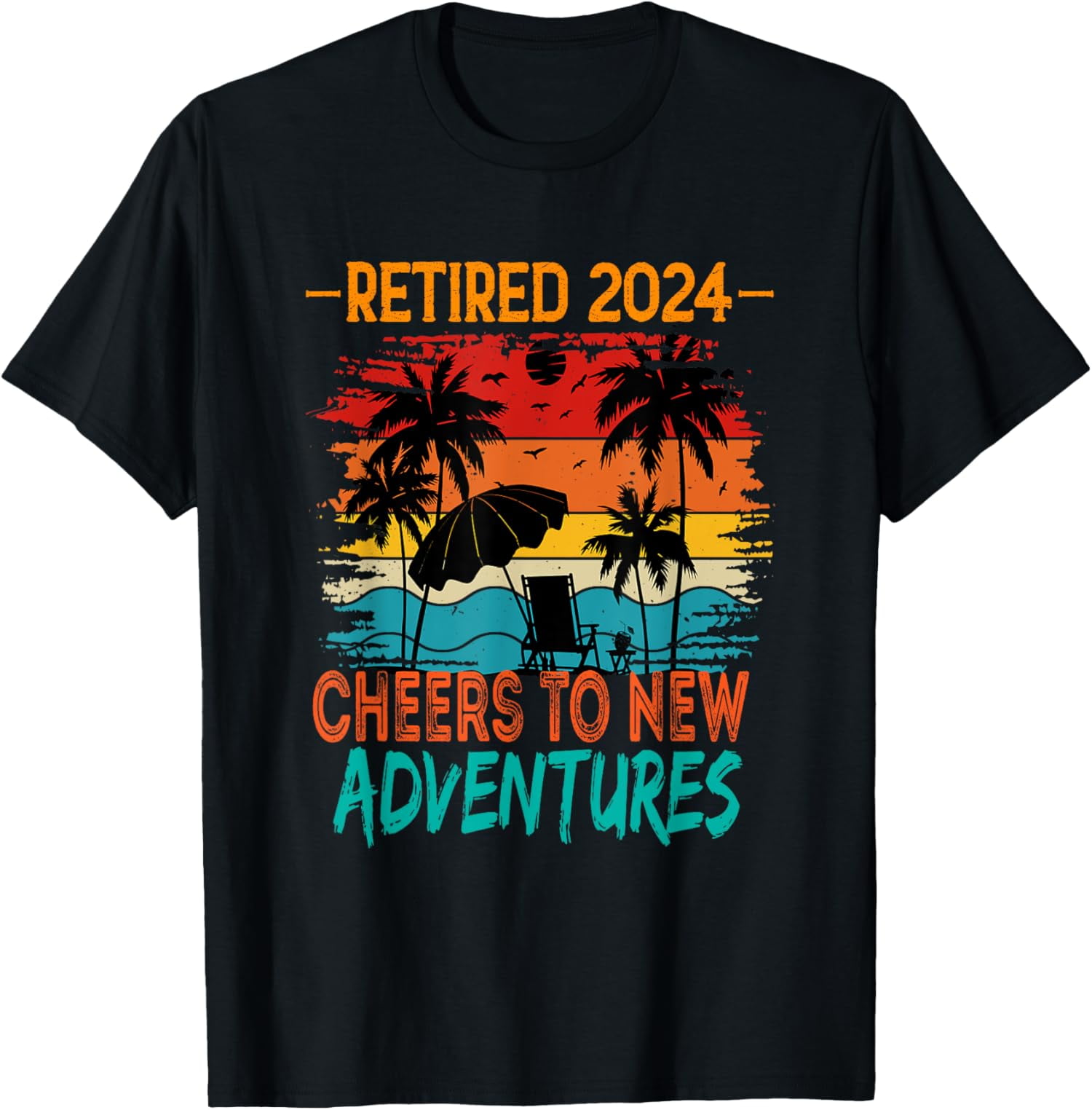 Retired 2024 Cheers To New Adventure Funny Retirement T-Shirt - Walmart.com