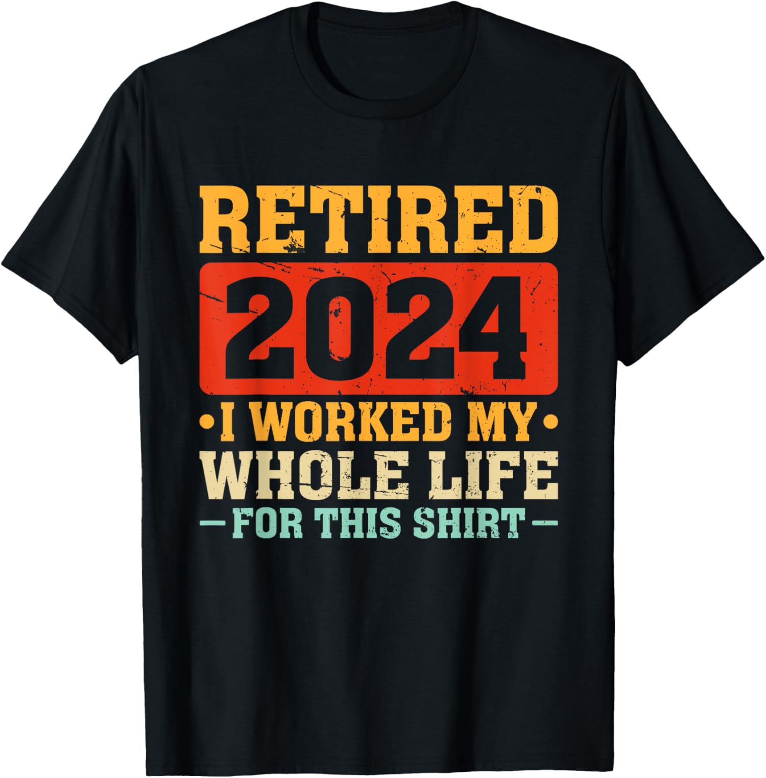 Retired 2024 Retirement Finally Retired Humor Retirement T-Shirt ...