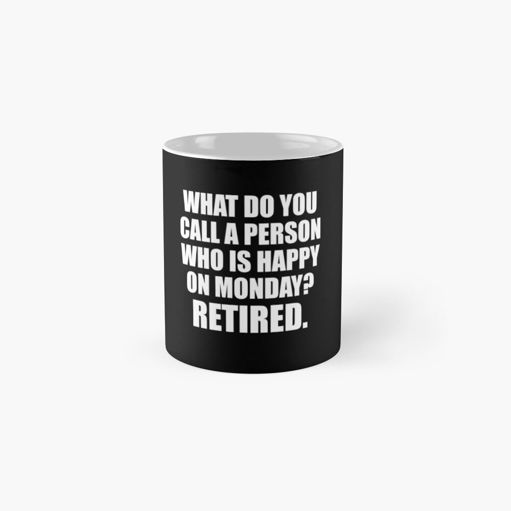 Retired 2025 Funny Retirement sarcastic Classic Mug - Walmart.com
