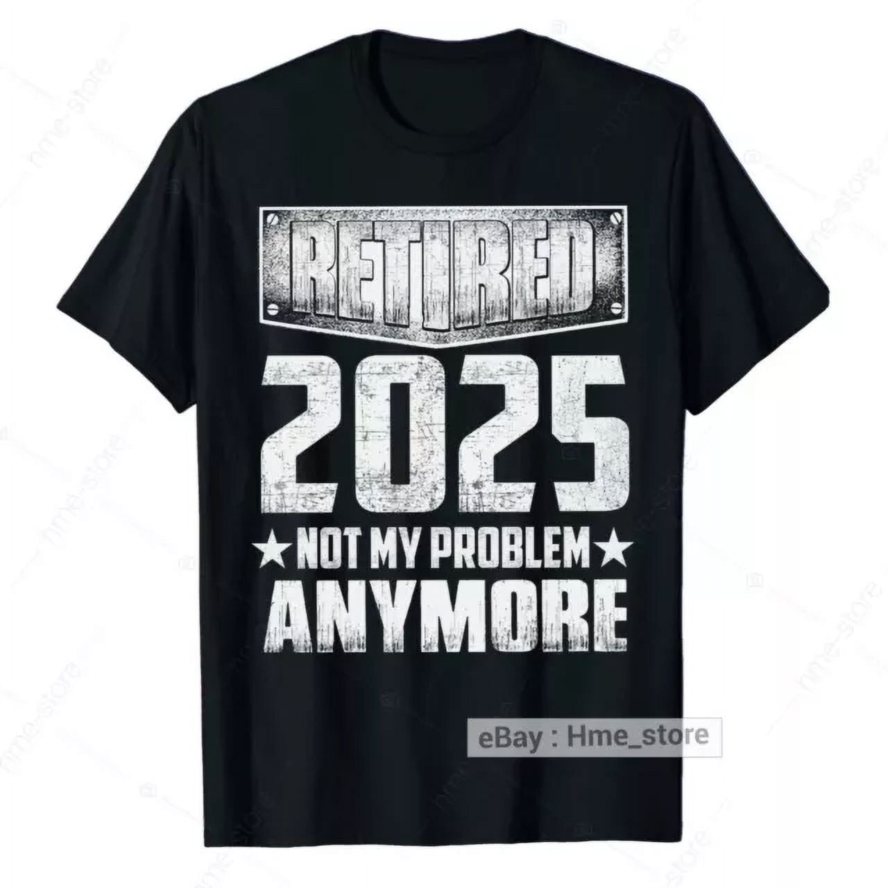 Retired 2025 Not My Problem Anymore T-Shirt Funny Retirement Gifts for ...