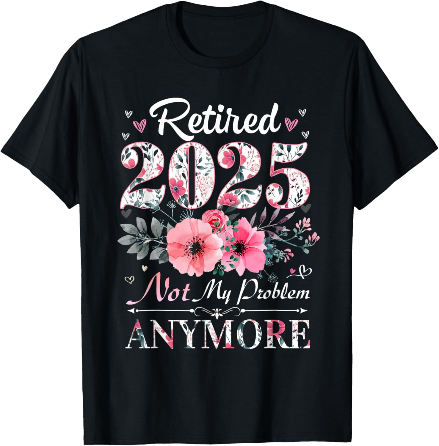 Retired 2025 Not My Problem Anymore Vintage Retirement 2024 T-Shirt - Walmart.com
