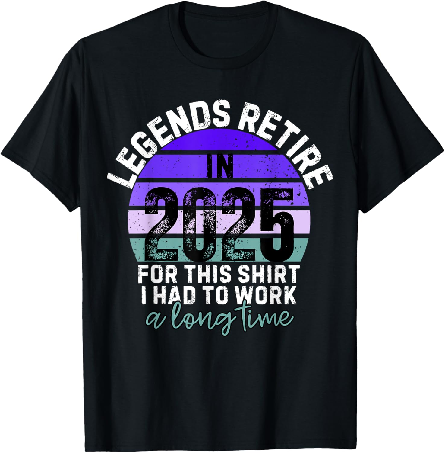 Retired 2025 Retirement Funny Retire 2025 T-Shirt - Walmart.com