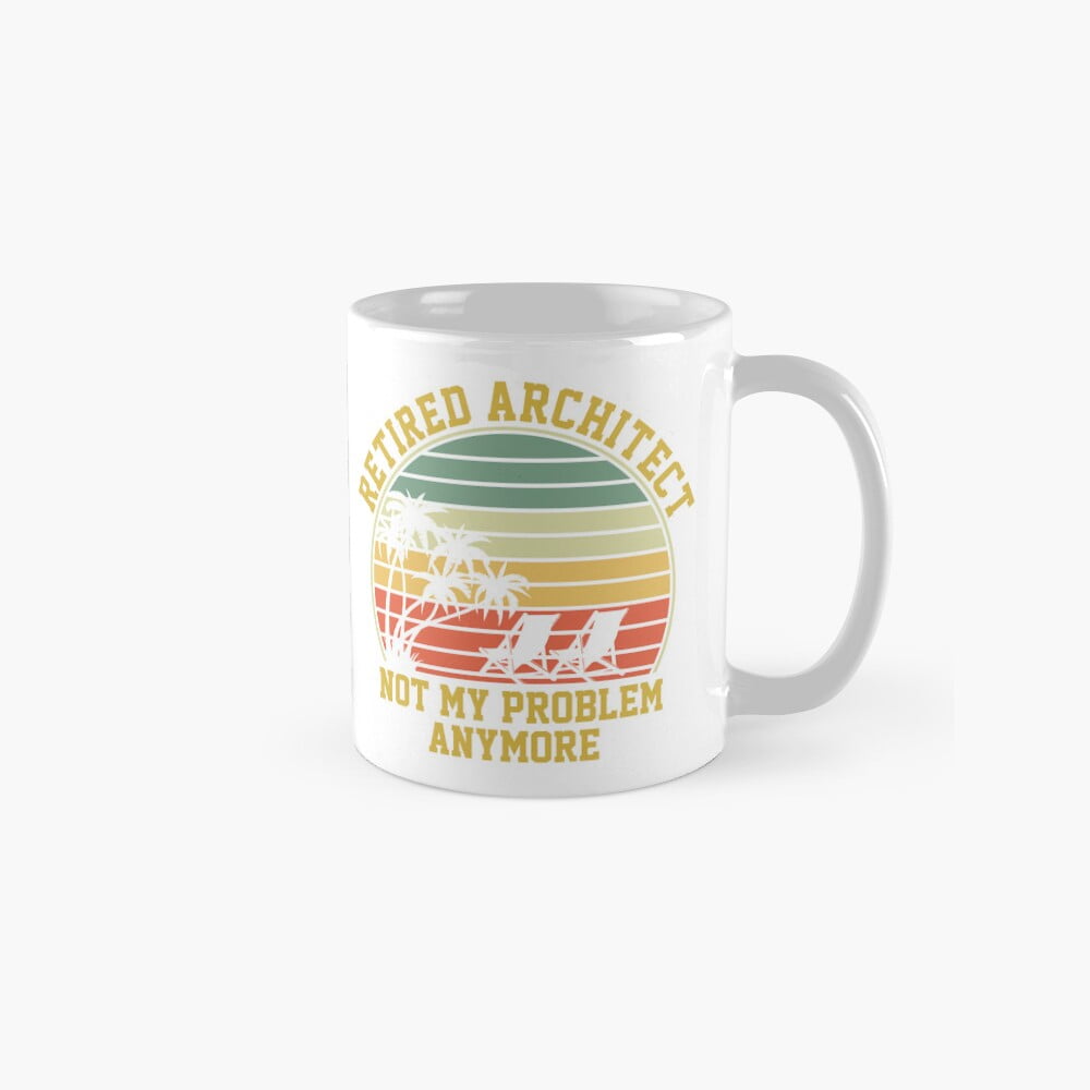 Retired Architect Not My Problem Anymore Retirement: Architecture ...