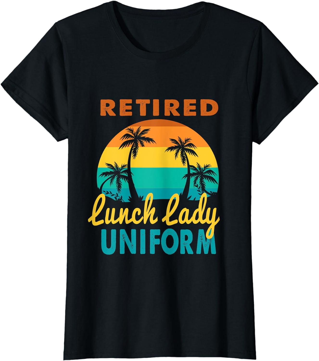 Retired Lunch Lady Uniform Tropical Island Retirement T-Shirt - Walmart.com