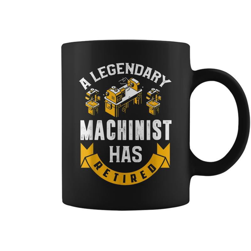 Retired Machinist Funny Machinist Retirement Gift Coffee Mug - Walmart.com