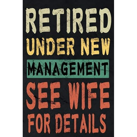 Retired Under New Management See Wife For Details Metal Tin Signs ...
