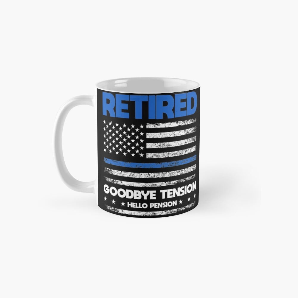 Retired Police Goodbye Tension Hello Pension - Blue Line Police ...