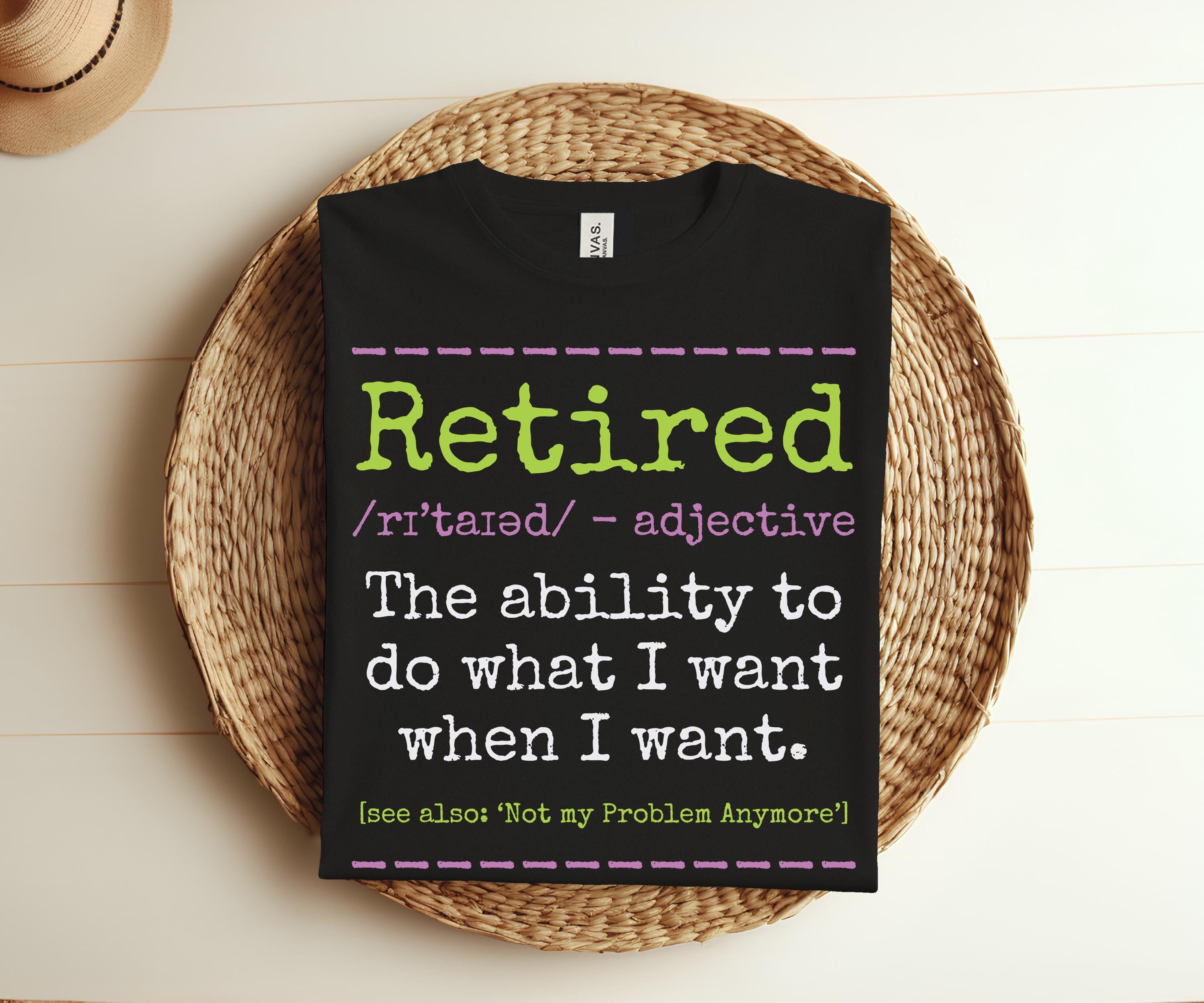 Retired Retired Definition Not My Problem Anymore Funny Retirement Gift ...