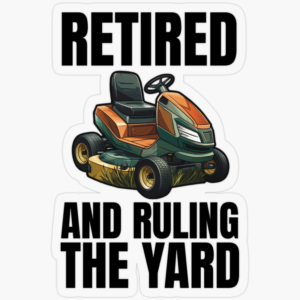 Retired And Ruling The Yard Grass Cutting Transparent Stickerphone ...
