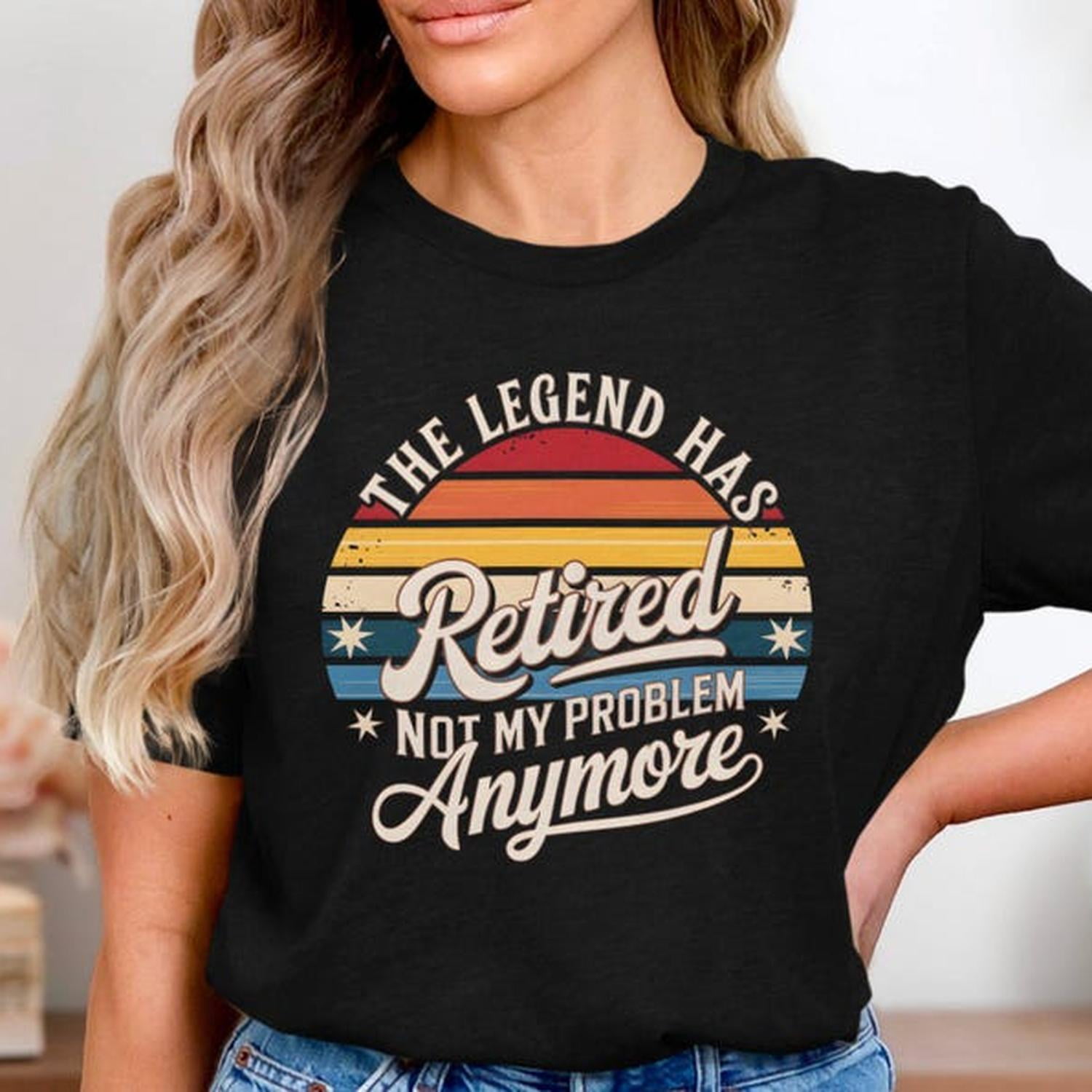 Retired S1Hirt Funny, The Legend Has Retired S1Hirt, RetiR1em1ent Gift ...
