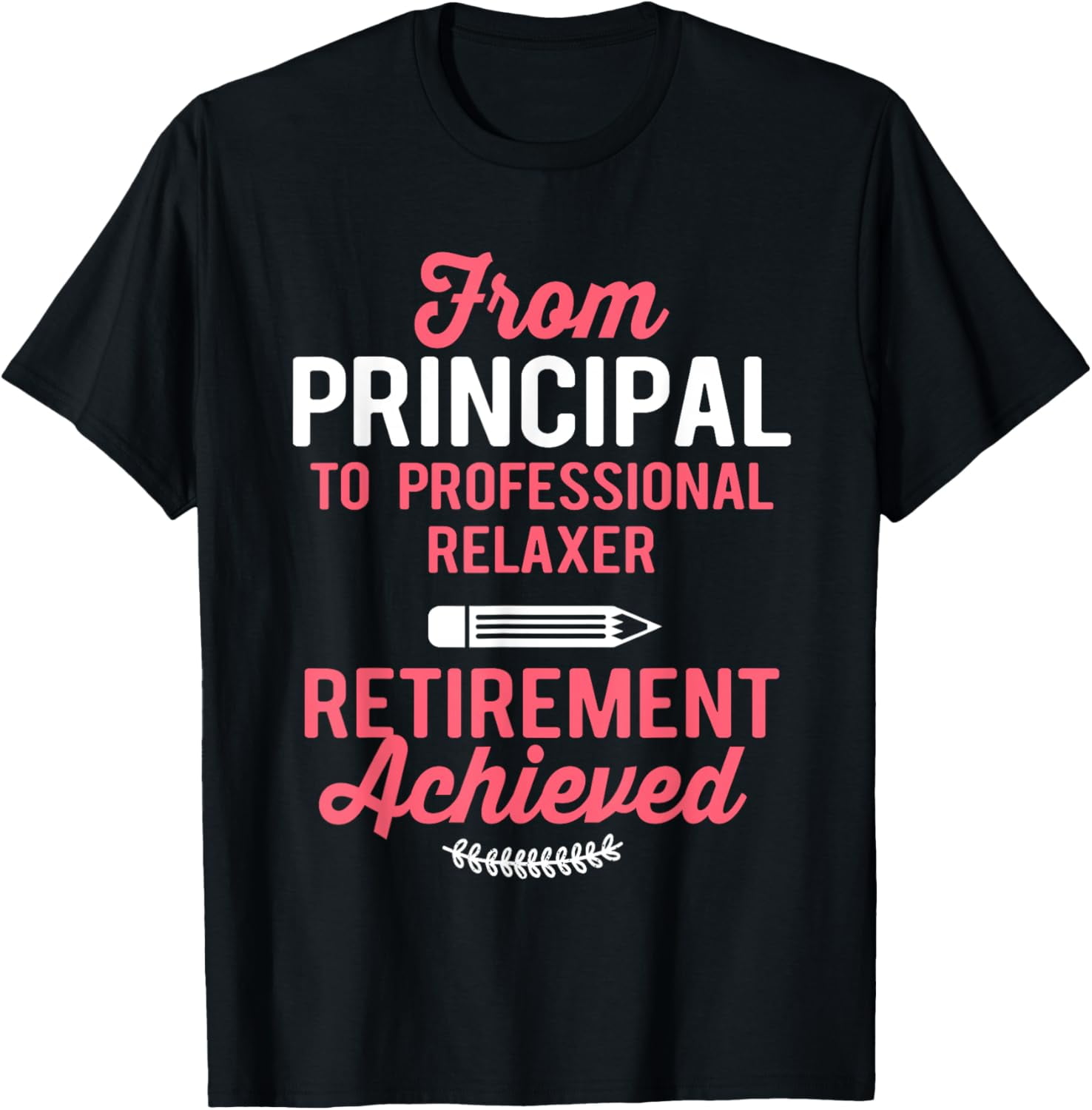 Retired School Principal Teacher Headmaster Headmistress T-Shirt ...