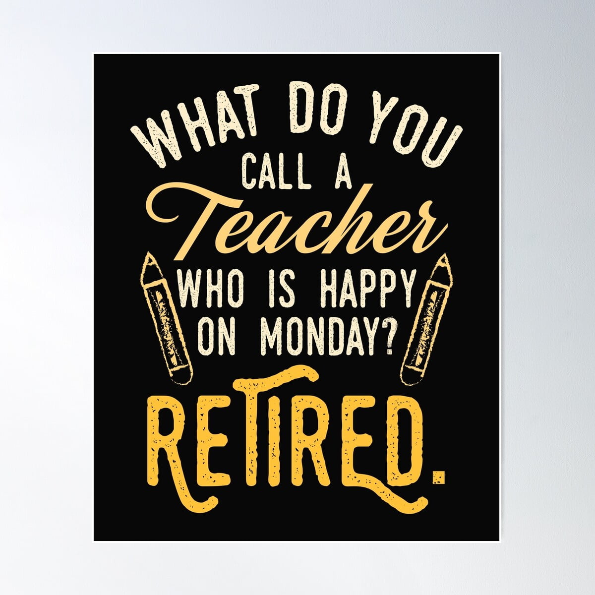 Retired Teacher Monday Poster Wall Art, Modern Wall Decor For Living ...