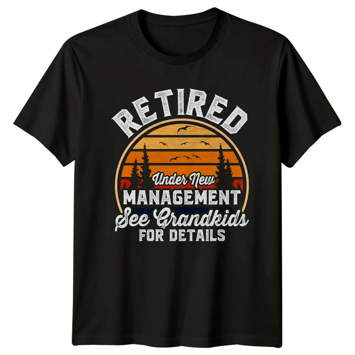 Retired Under New Management See Grandkids For Details Retirement T ...