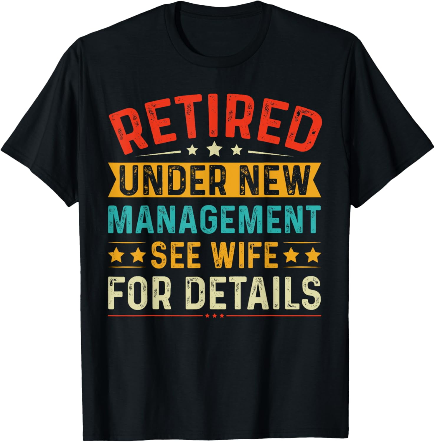 Retired Under New Management See Wife For Details Retirement T-Shirt ...